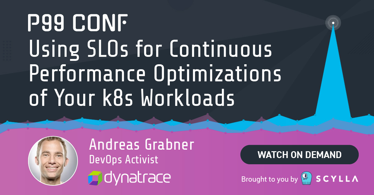 Using SLOs for Continuous Performance Optimizations of Your k8s Workloads - P99 CONF