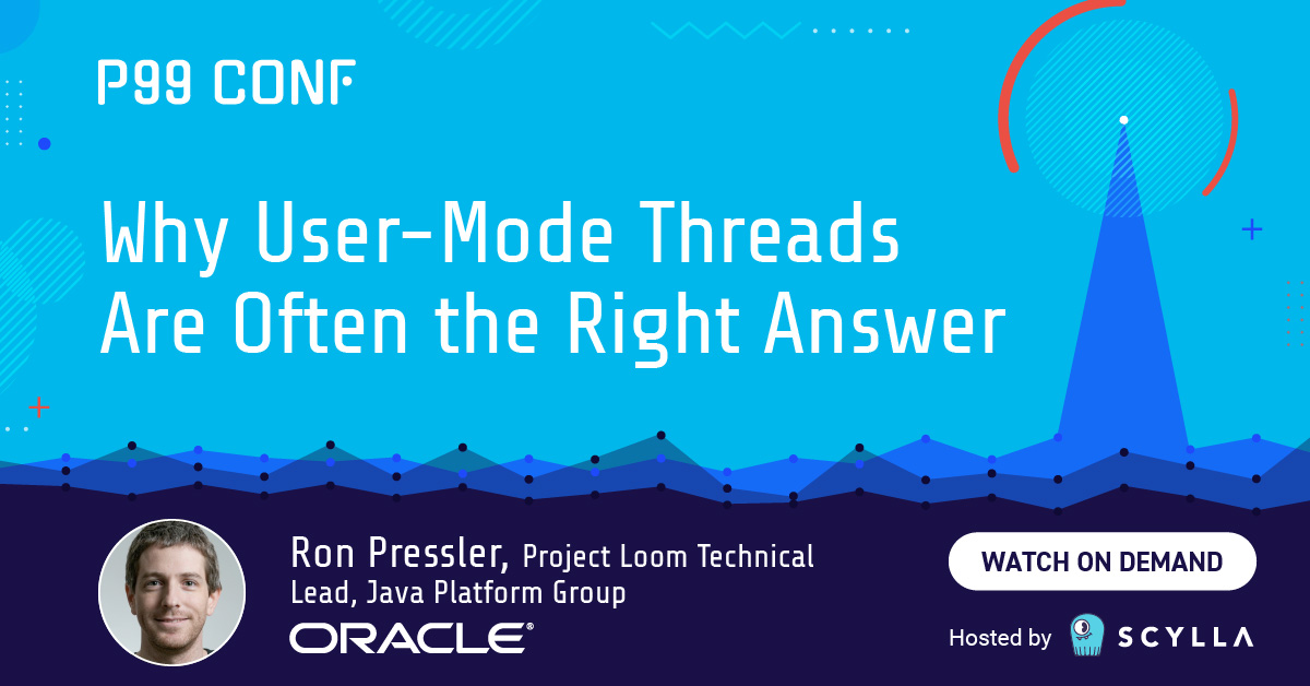 Why User-Mode Threads Are Good for Performance - P99 CONF