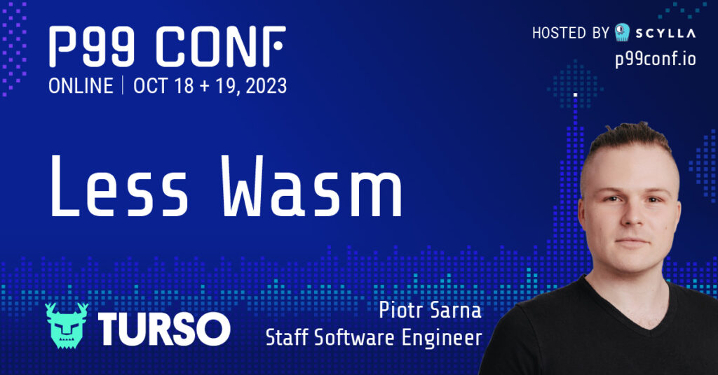 Using WebAssembly UDFs (and Triggers!) in a SQLite-Compatible Database - P99 CONF